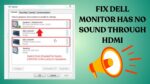 Fix Dell Monitor No Sound: 5 Easy Steps to Try Now!