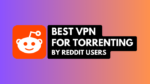 10 Top-Rated Best VPN Reddit Favorites