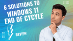 Windows 11 End of Life - 6 Easy Fixes for a Smooth Transition